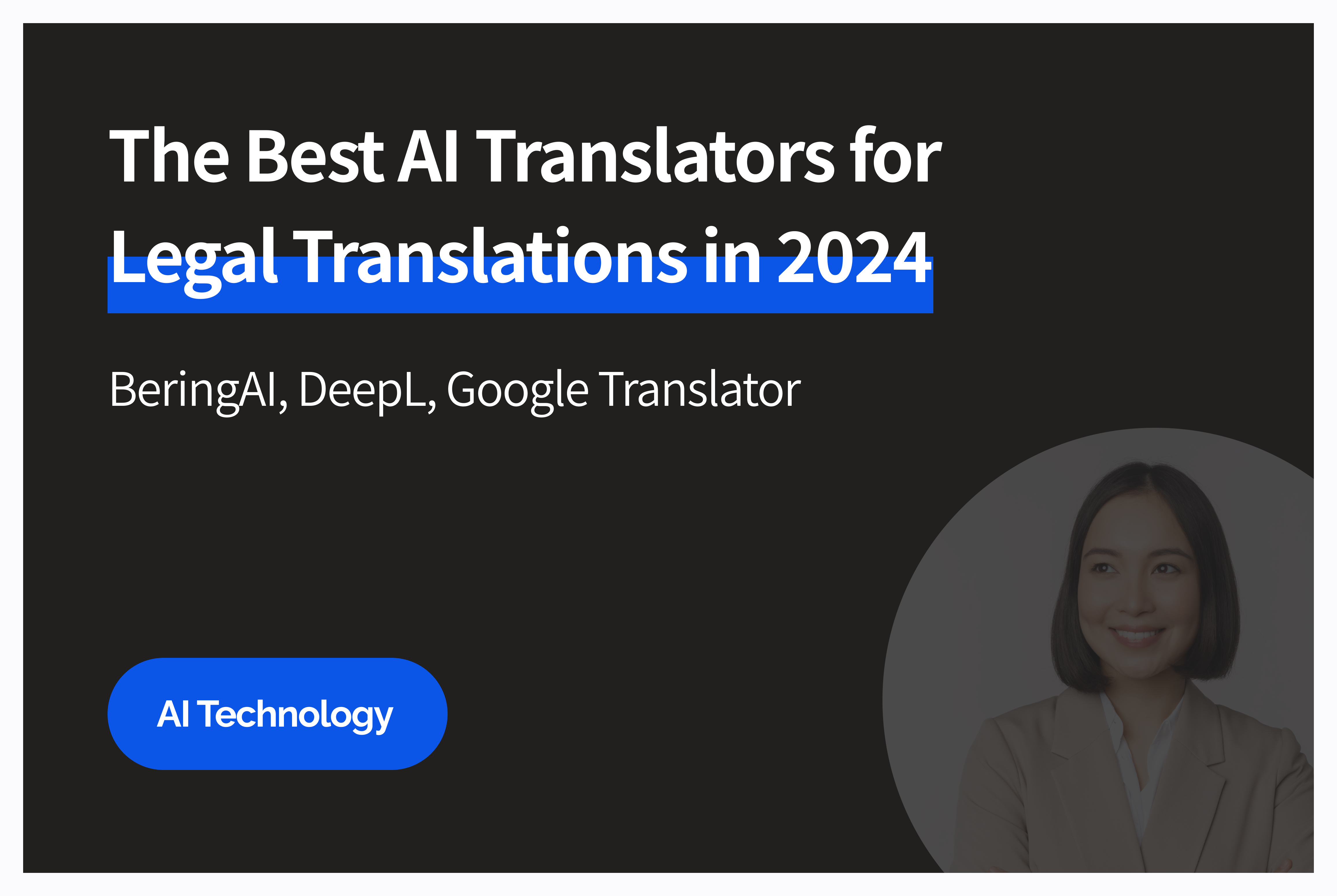 The Best AI Translators for Legal Translations in 2024 - Bering Lab