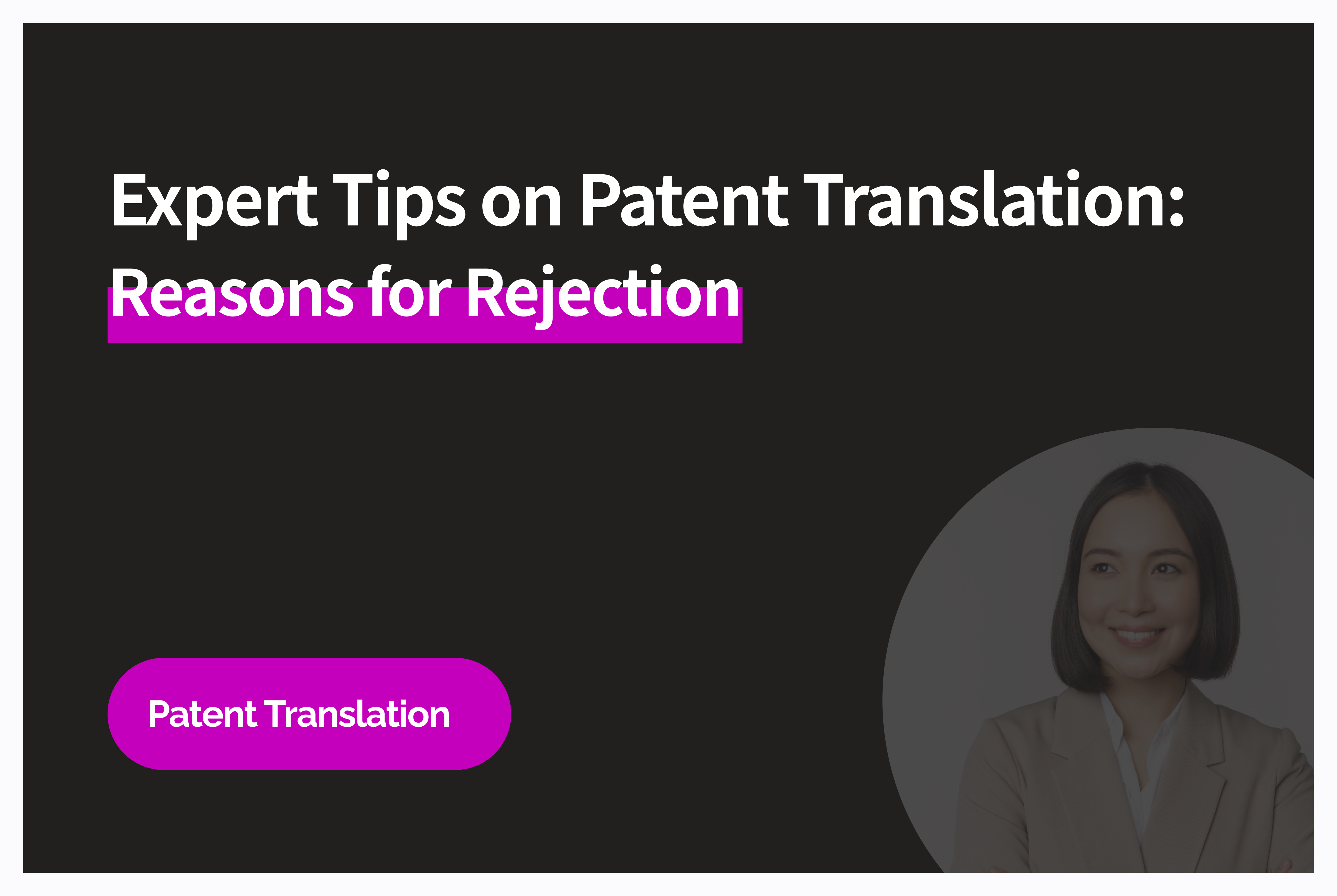 Expert Tips on Patent Translation: Reasons for Rejection - Bering Lab